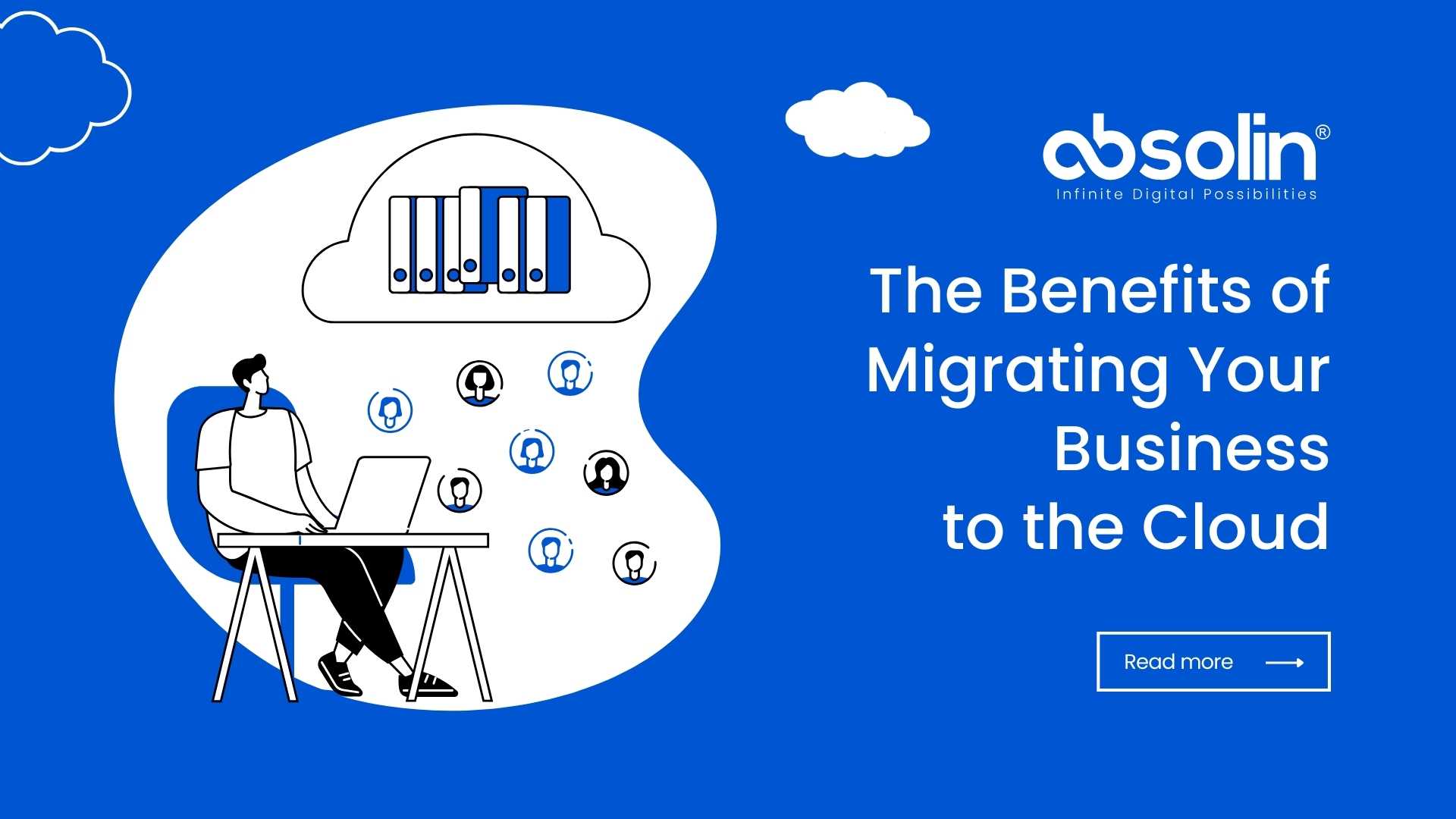 The Benefits of Migrating Your Business to the Cloud - Absolin Blogs The Benefits of Migrating Your Business to the Cloud - Absolin Blogs